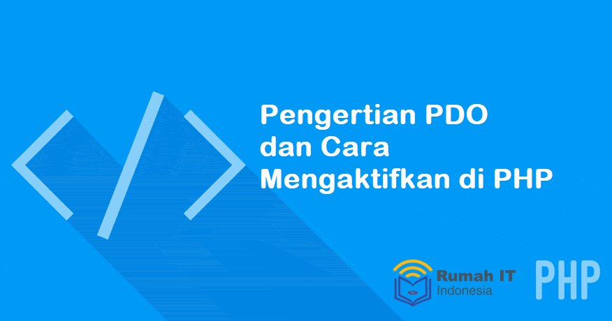 Pengertian PDO dan Cara Mengaktifkan PDO di PHP - Rumah IT