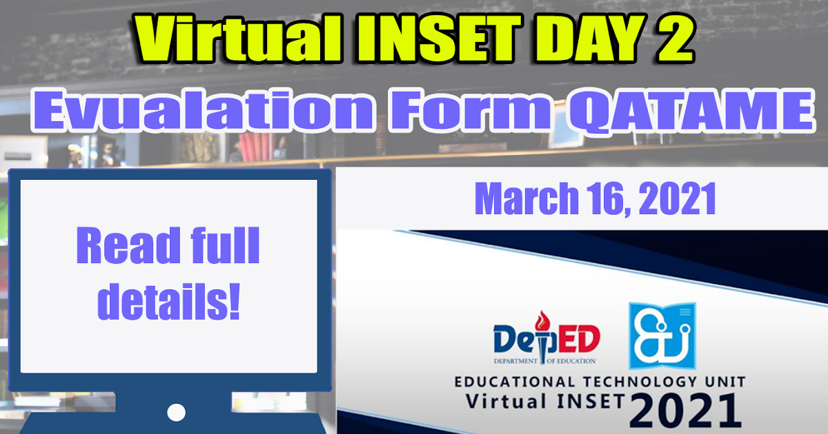 DAY 2 Virtual INSET Evaluation Form (QATAME) March 16, 2021