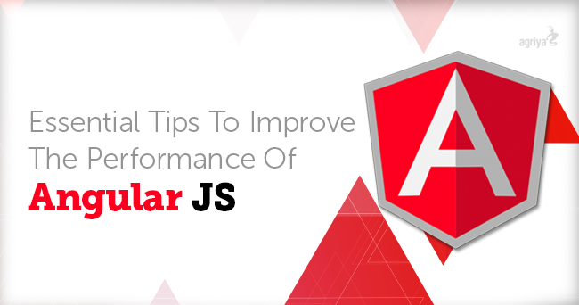 Essential tips to improve the performance of AngularJS | Agriya ...