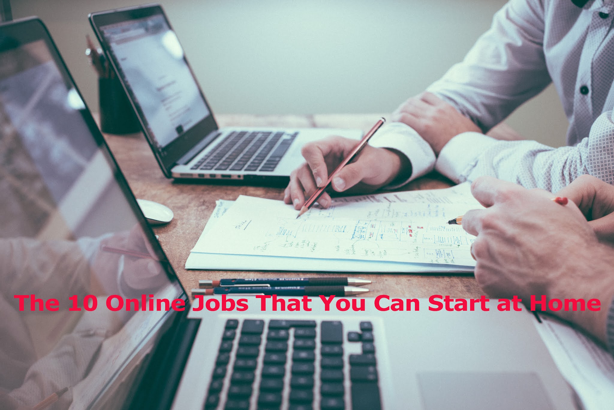 The 10 Online Jobs That You Can Start at Home