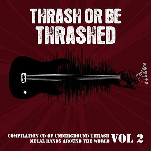 KICKASS MUSIC: VA - Thrash or be Thrashed vol.2 2011