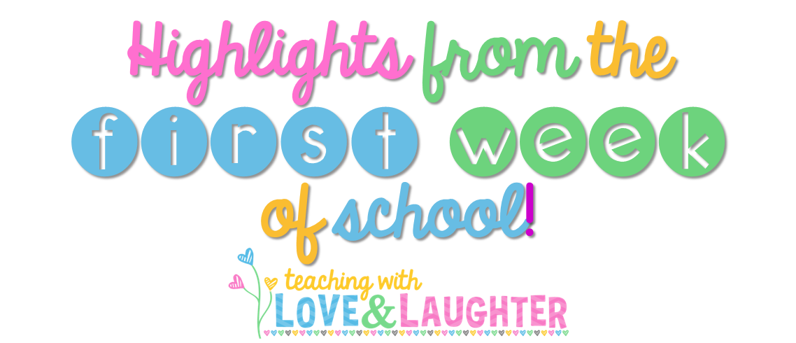 Teaching With Love and Laughter: First Week of School in Review!