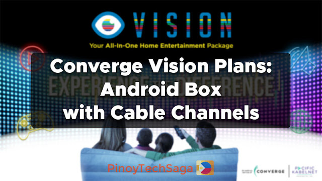 Converge Vision Plans: Android Box with Cable Channels | PinoyTechSaga