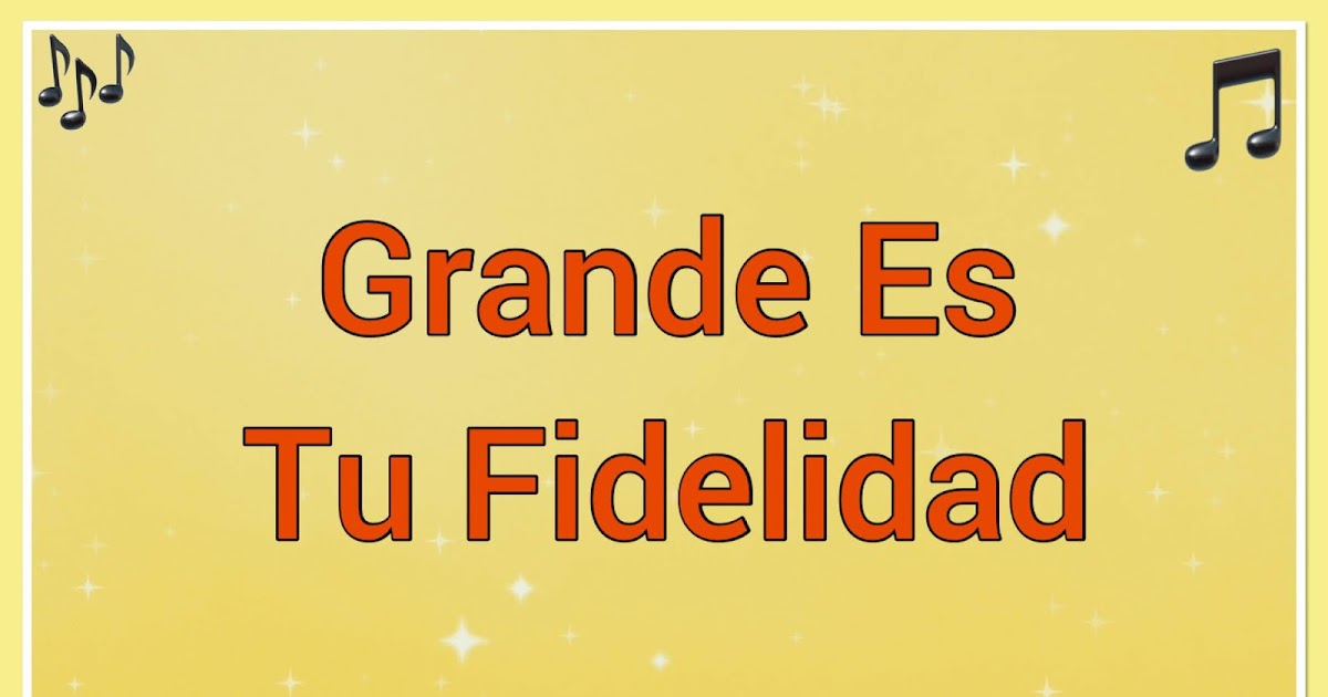 Cantos y Oraciones: Grande Es Tu Fidelidad 🎵