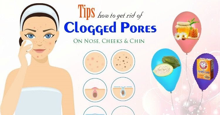 How To Get Rid of Clogged Pores