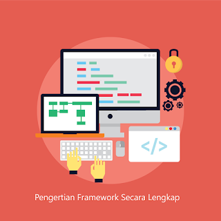 Pengertian Framework dan Fungsinya