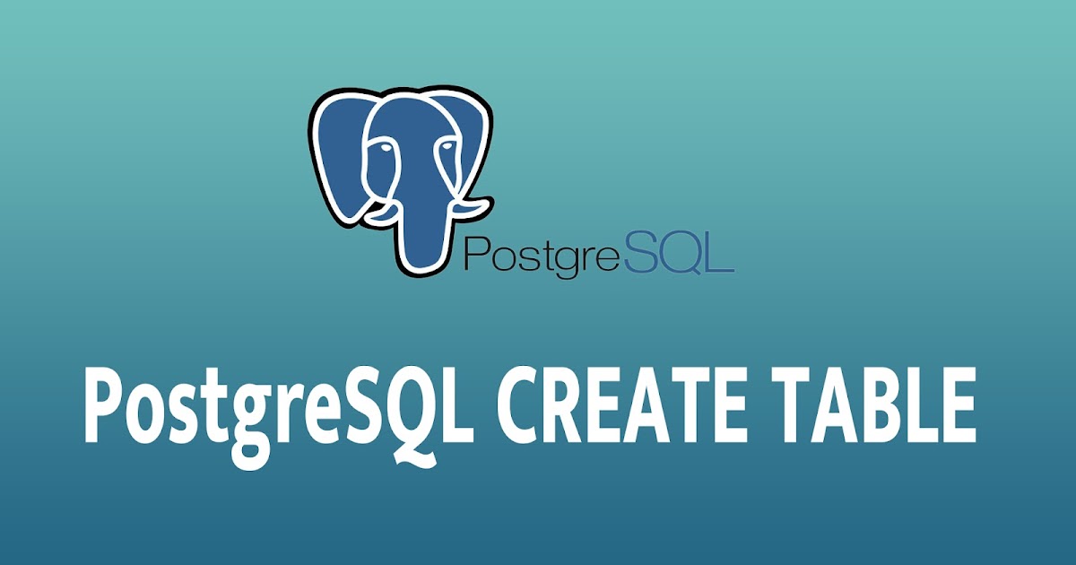 PostgreSQL CREATE TABLE