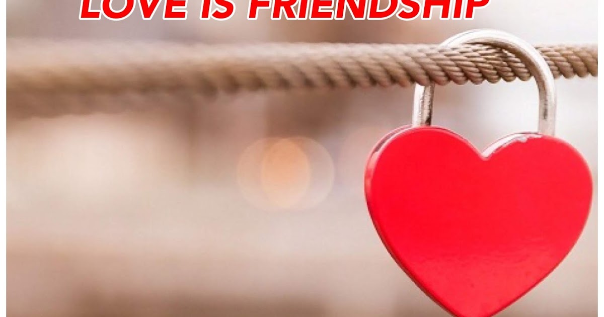 Seven [7] Dimensions Of Love Part 7 - Love is Friendship ~ TRUE LOVE IS ...