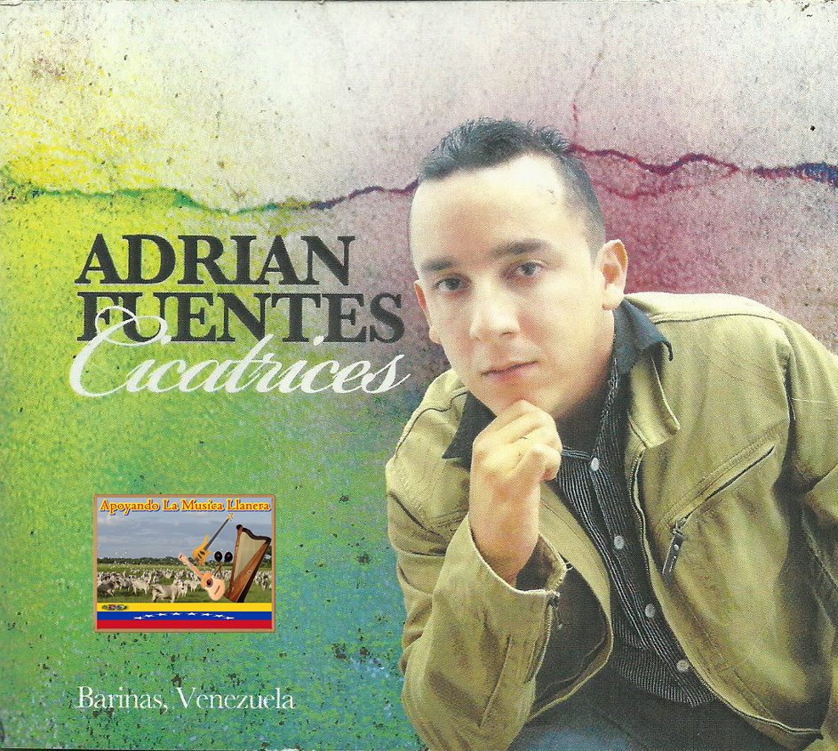 Apoyando La Musica Llanera: Adrian Fuentes - Cicatrices
