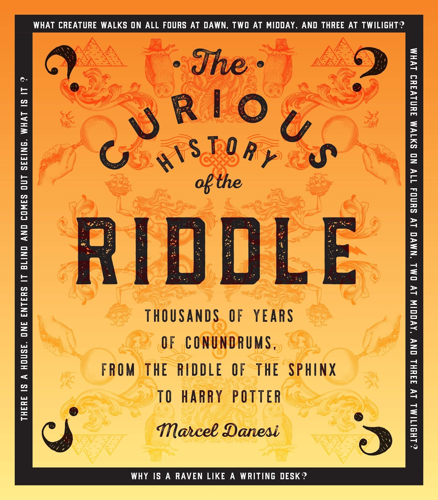 The Curious History Of The Riddle By Marcel Danesi the-curious-history-of-the-riddle-by-marcel-danesi