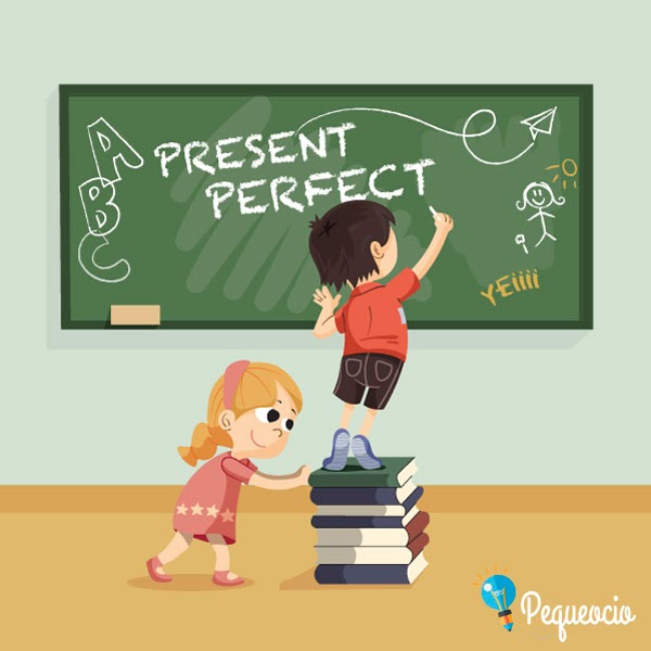 PRESENT PERFECT ( PRESENTE PERFECTO )