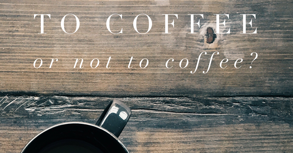 Your World: Healthy and Natural: The Great Debate - To Coffee or Not to ...