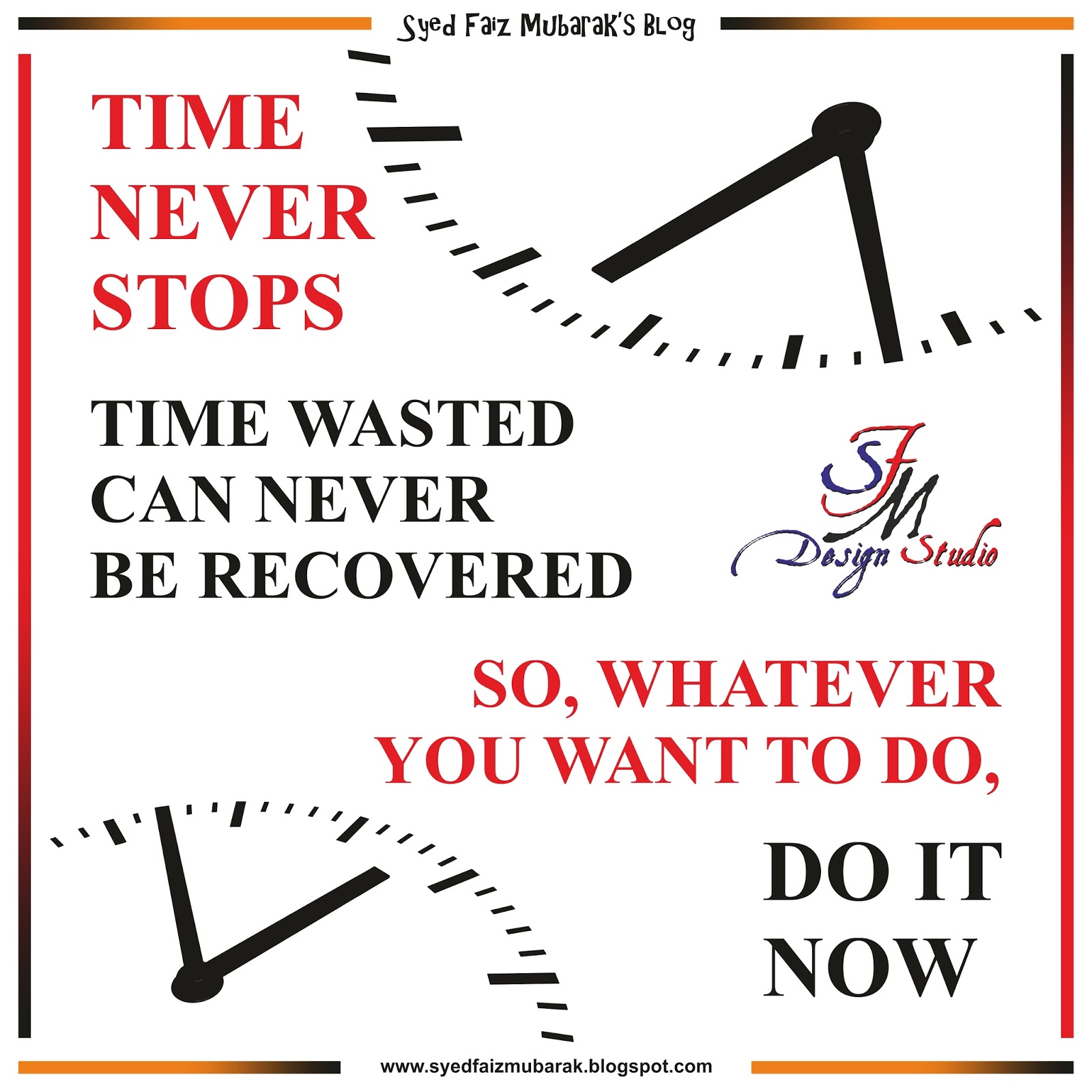 S.F.M. Design Studio: "Time Never Stops, Time Wasted Can Never Be ...