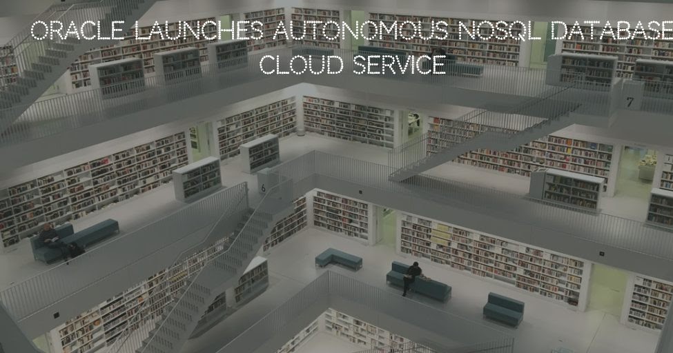 Oracle launches Autonomous NoSQL Database Cloud Service