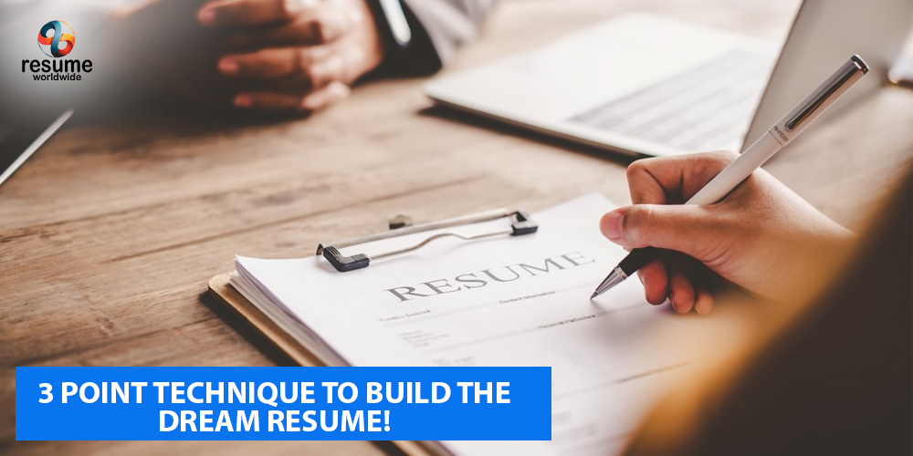 3 Point technique to build the dream resume! - Resume Writing Services ...