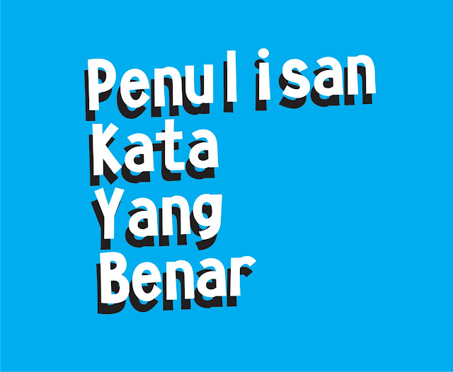 Penulisan Kata Yang Benar Menurut Kbbi - Aero Jihan