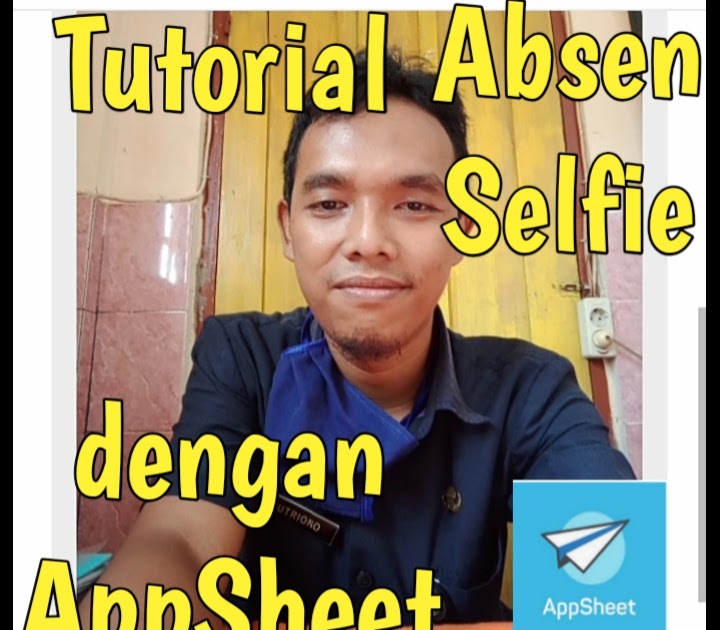 Blog Onos Dawung: Cara Membuat Aplikasi Absensi Selfie di Appsheet