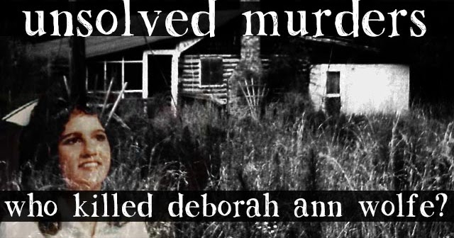 Real Life Is Horror: The death of Debbie Wolfe: