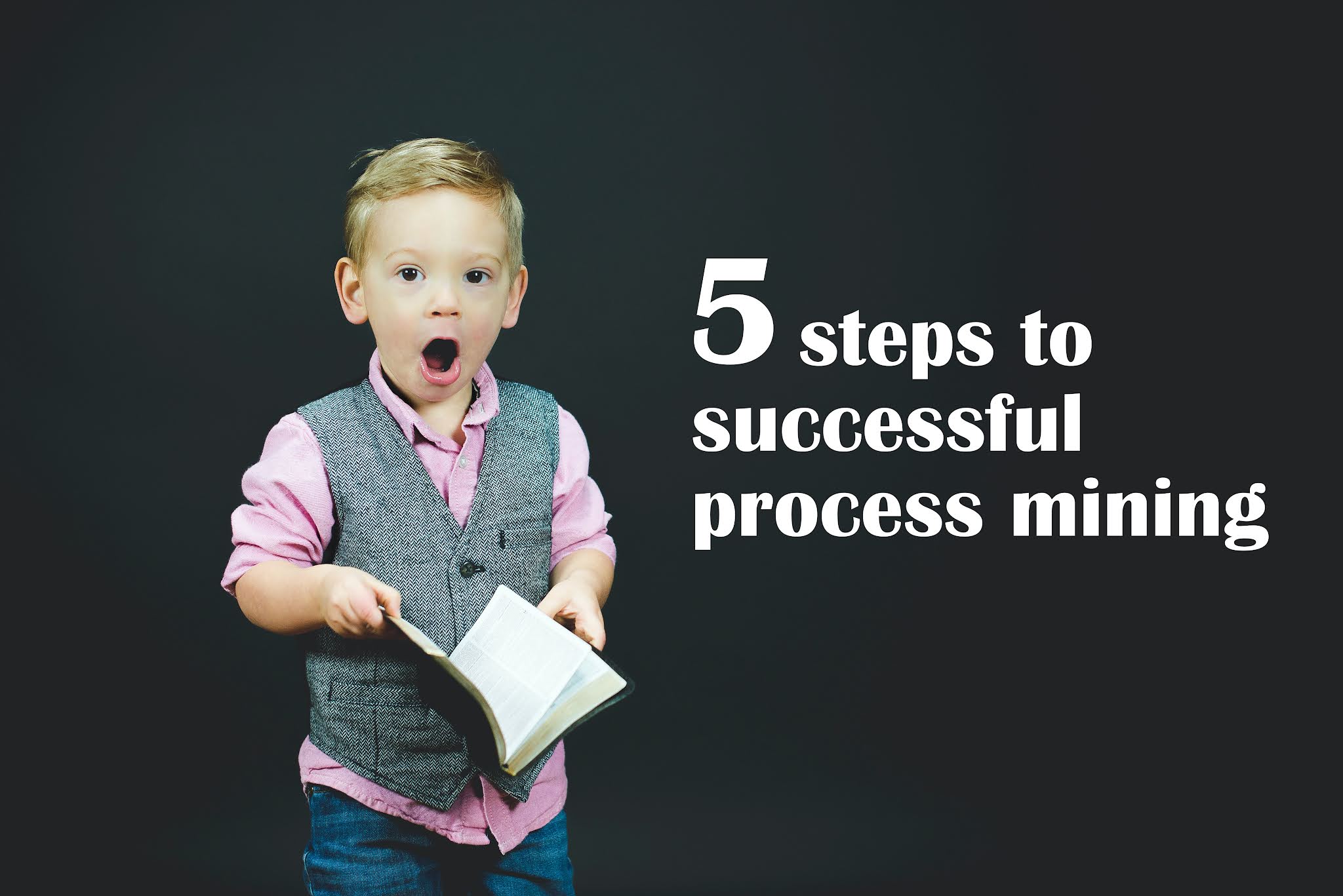 5 Steps to successful process mining