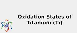 2022: ☢️ Oxidation States of Titanium (Ti) [& Origin, Uses, Discovery ...