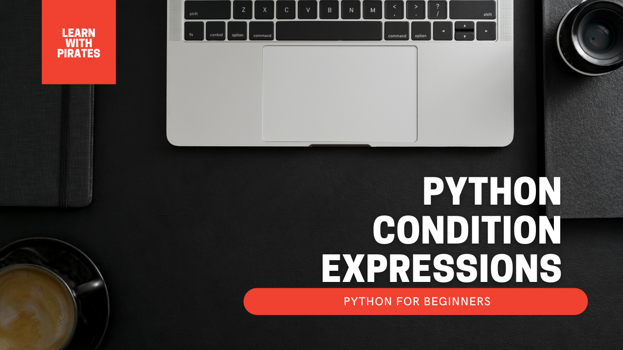 Pirates India: Python Condition Expressions 6 | Learn With Pirates