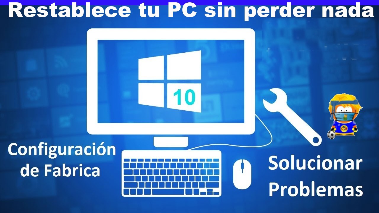 Blog de palma2mex : Como restablecer tu PC con Windows 10 sin perder nada