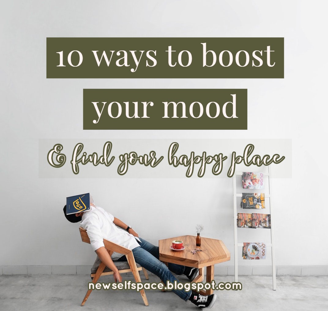10 Ways to Boost Your Mood & Find Your Happy Place
