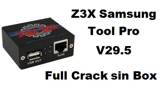 Z3X Samsung Tool Pro V29.5 sin Box | All Roms Android