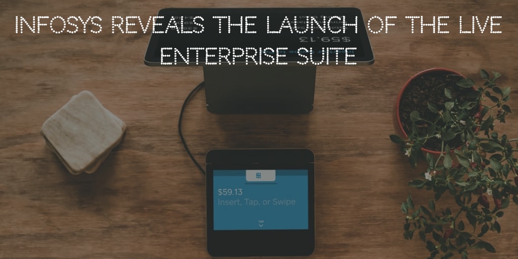 Infosys reveals Live Enterprise Suite for Digital Transformation