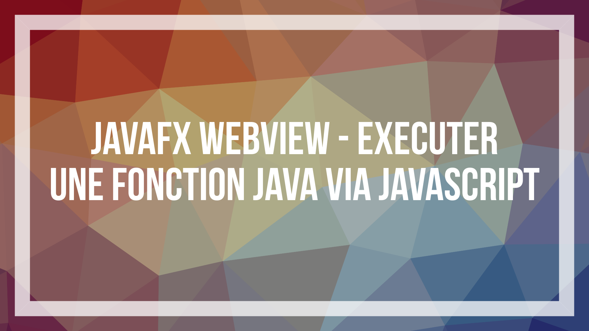 JavaFX WebView : Exécuter une fonction Java via Javascript JavaFX WebView : Exécuter une fonction Java via Javascript