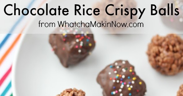 Whatcha Makin' Now?: Chocolate Rice Crispy Balls