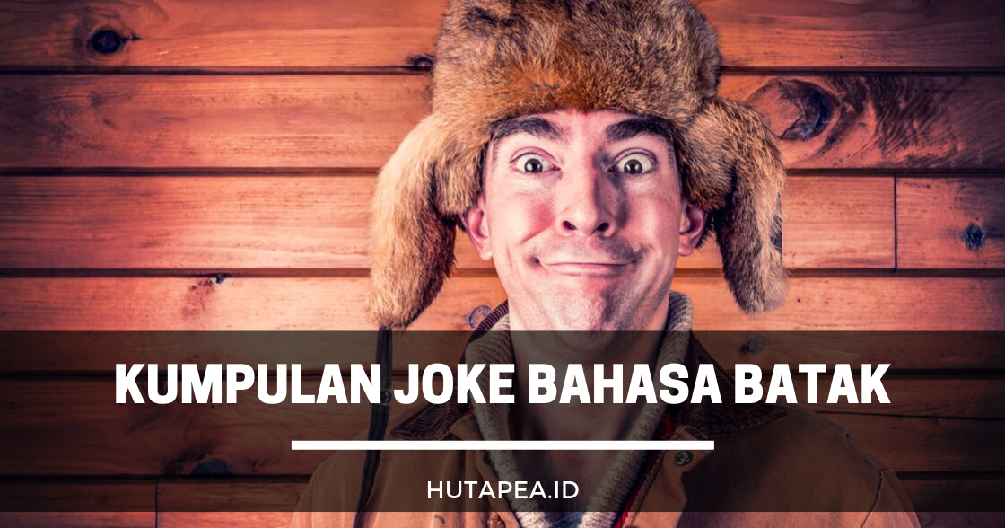 Kumpulan Joke Lucu Bahasa Batak - Heffri Hutapea Blog
