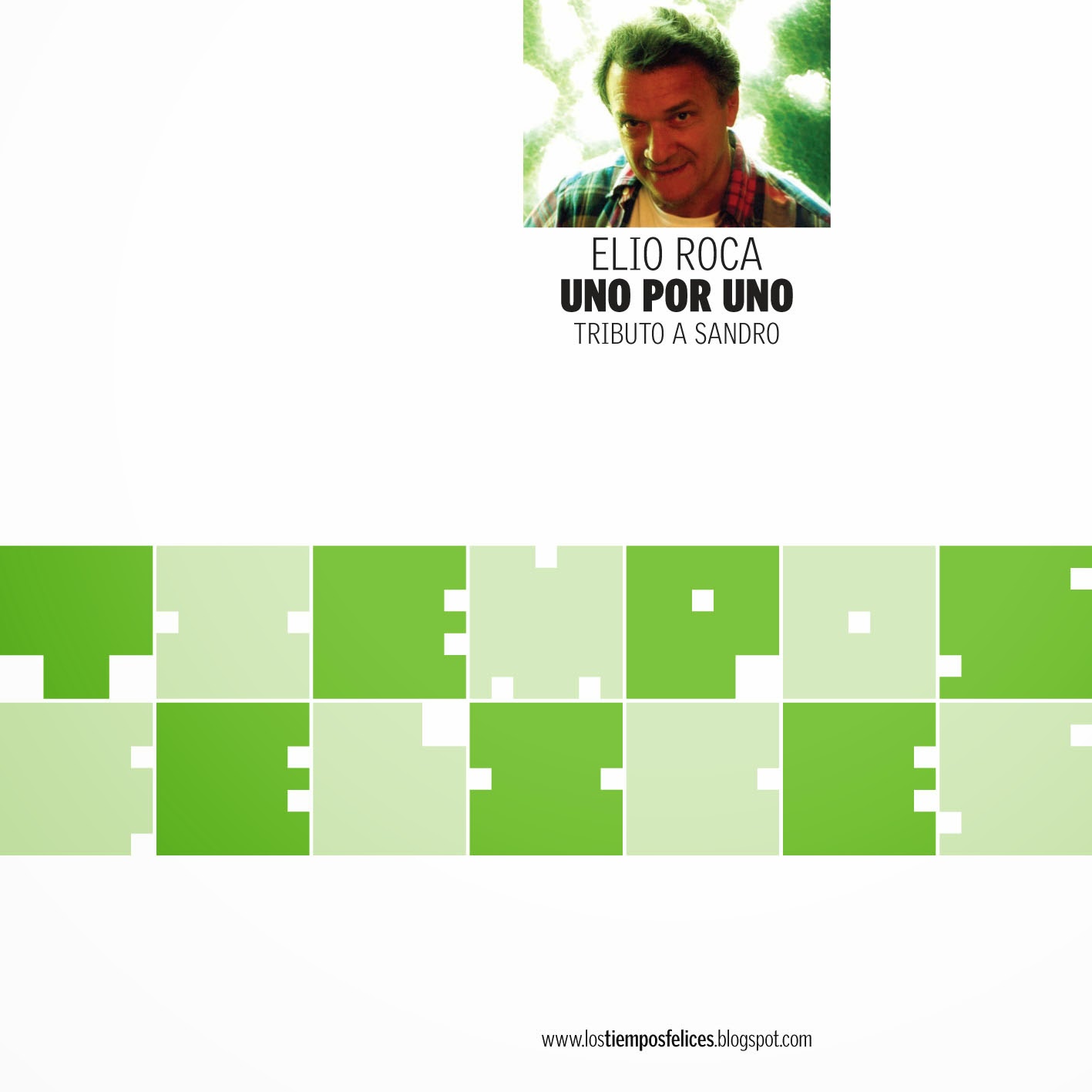 Tiempos Felices: Elio Roca / Uno por uno (Tributo a Sandro)