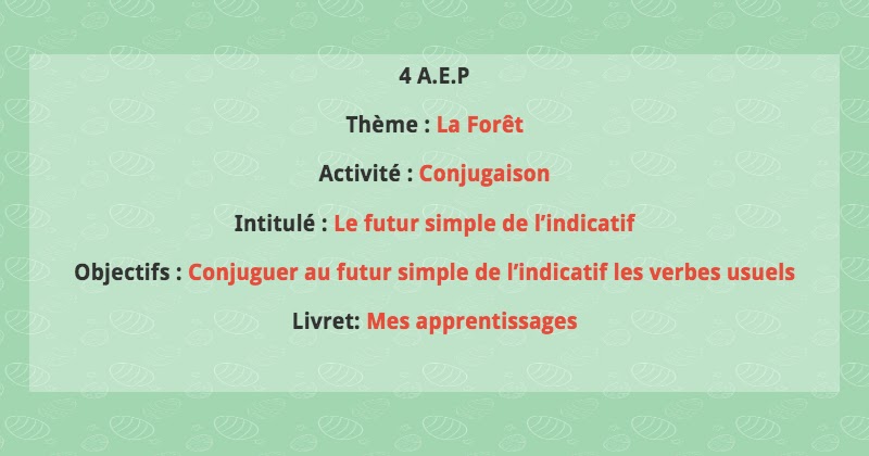 4 A.E.P /Thème : La Forêt/ Activité : Conjugaison / Intitulé : Le futur ...