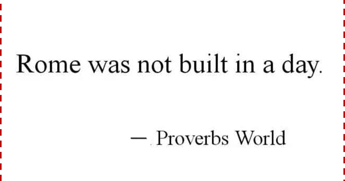 Rome was not built in a day