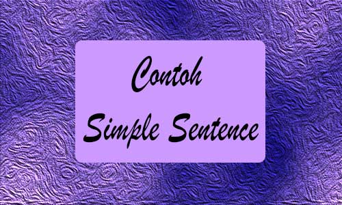 Contoh Simple Sentence dengan Arti dan Materi Lengkap