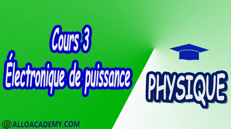 Électronique de puissance - Cours 3 pdf