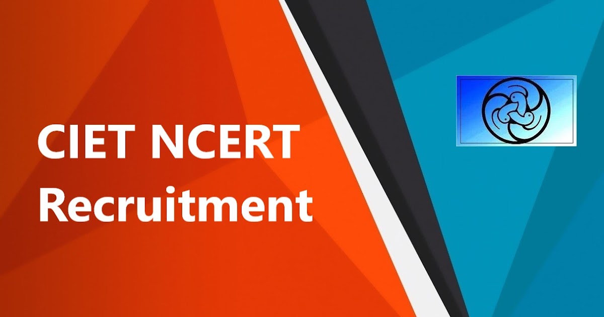 CIET – NCERT Recruitment 2021 – 60 Consultant, Content Developer ...