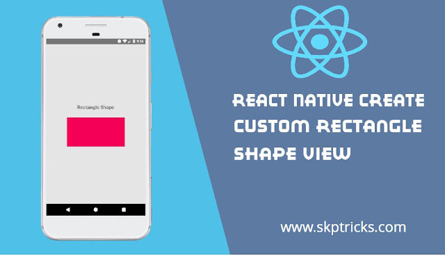 React Native Create Custom Rectangle Shape View | SKPTRICKS