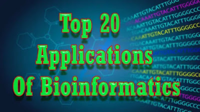 Top 20 Applications of Bioinformatics - | Bioinformatics