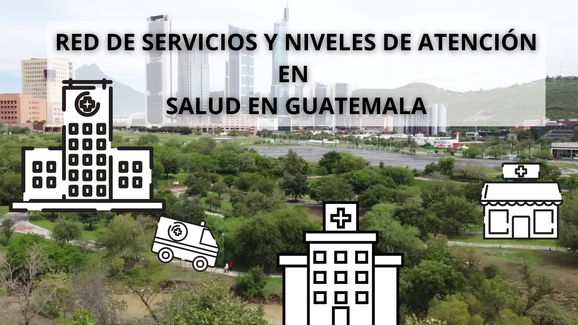 Red De Servicios Y Niveles De AtenciÓn En Salud En Guatemala