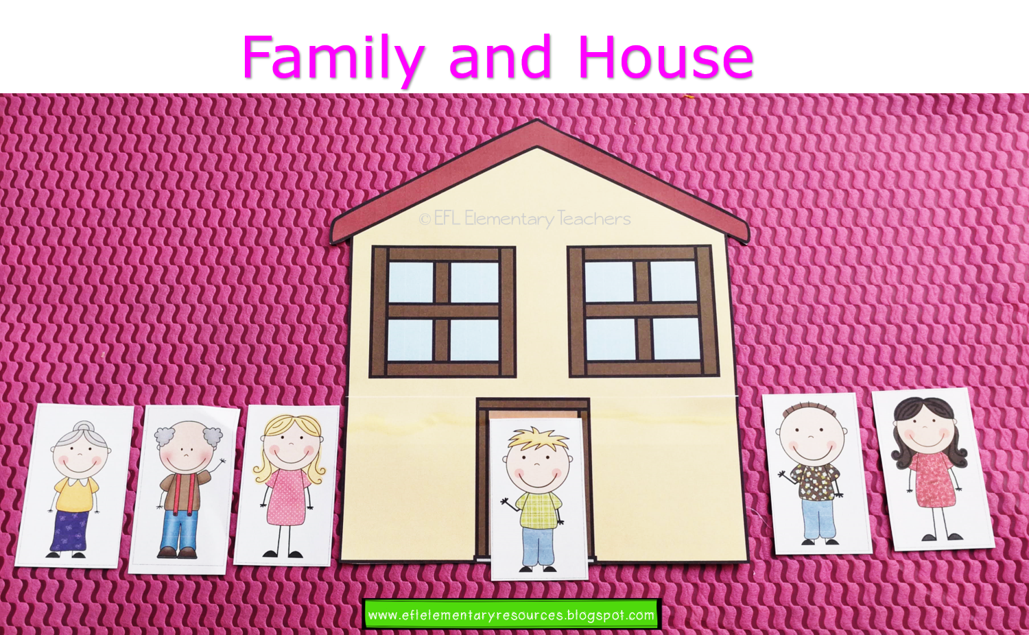 EFL Elementary Teachers: Family in the House for ESL learners