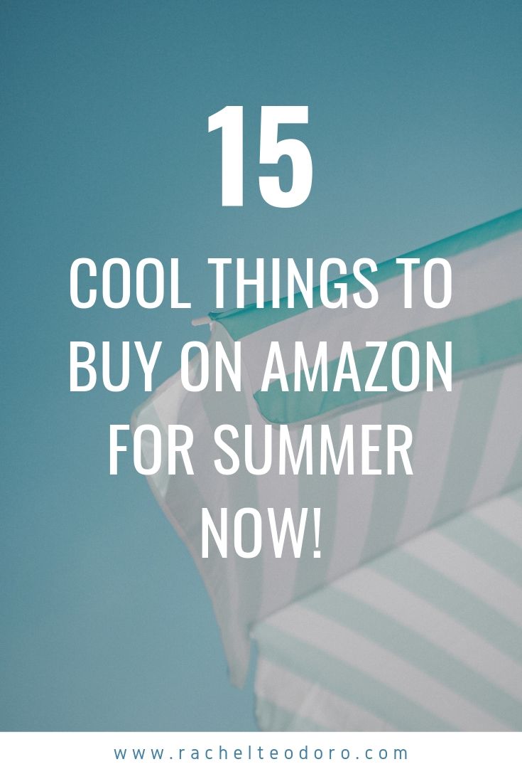 15 Cool Things to Buy on Amazon for Summer NOW!