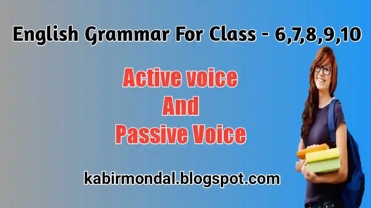 WBBSE CBSE Class 6 7 8 9 10 English Grammar Active And Passive Voice wbbse-cbse-class-6-7-8-9-10-english-grammar-active-and-passive-voice
