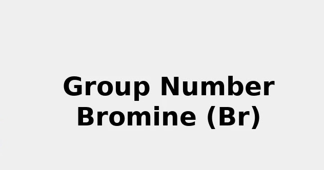 Group Number Bromine ☢️ (Br) rev. 2022 ☢️ (& Color, Uses ...