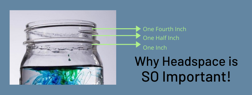 The Homestead Village: Importance of Headspace when Canning