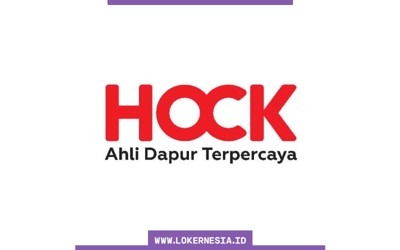 Lowongan Kerja Hock Medan Maret 2022 - Lokernesia.id