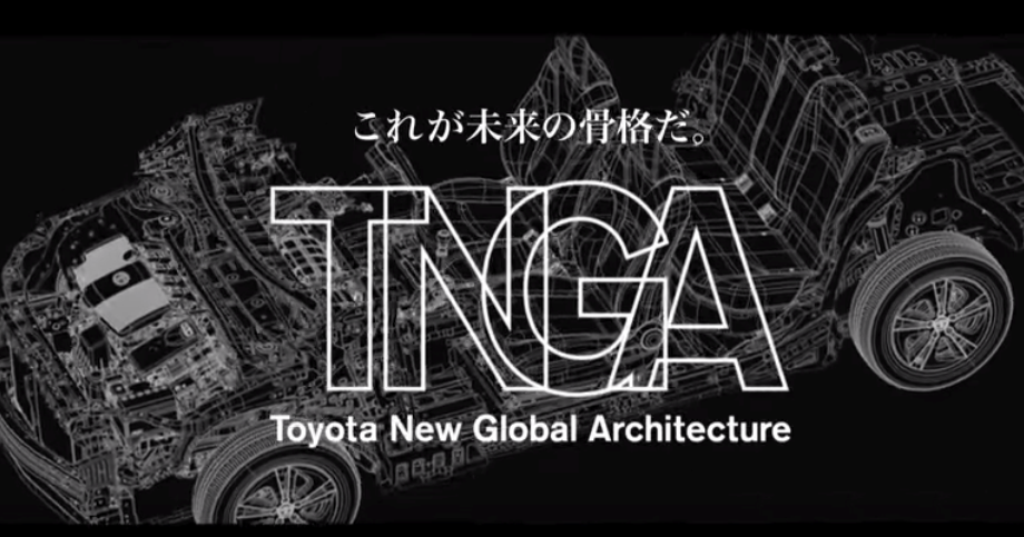 Toyota Today: TNGA PLATFORM (TOYOTA NEW GLOBAL ARCHITECTURE)