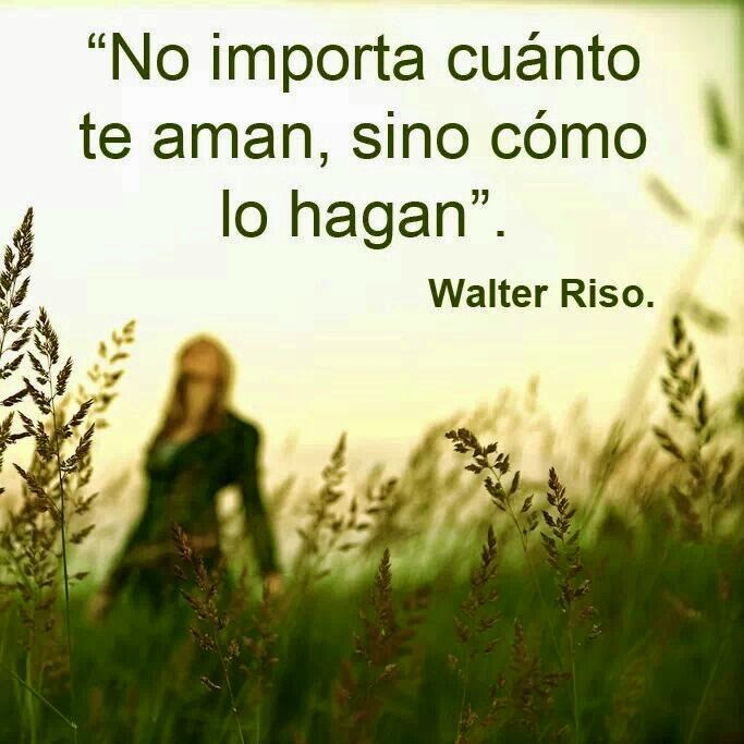 Frases Walter Riso ~ De La Codependencia a la Recuperación en Doce Pasos
