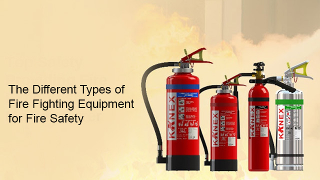 The Different Types of Fire Fighting Equipment for Fire Safety - Kanex ...